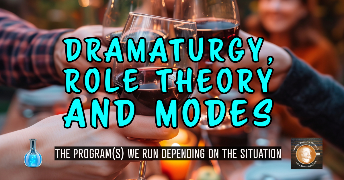 Dramaturgy, Role Theory and Modes | Alchemy For Life